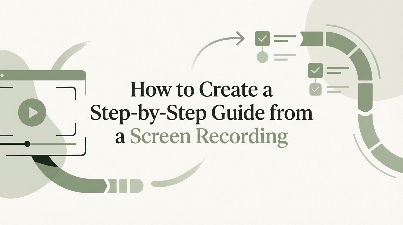 How to Create a Step-by-Step Guide from a Screen Recording | Glyde