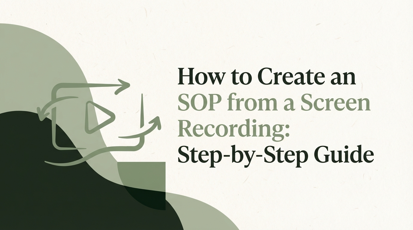 How to Create an SOP from a Screen Recording: Step-by-Step Guide | Glyde